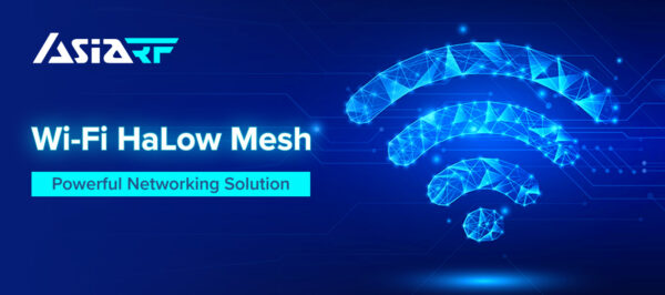 AsiaRF's Breakthrough Technology: Powerful Wi-Fi HaLow Mesh Networking ...