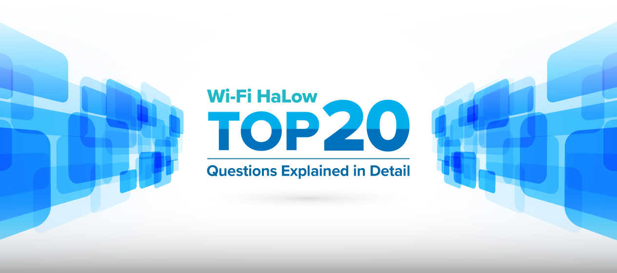 Wi-Fi HaLow: Top 20 Questions Explained in Detail - AsiaRF Wi-Fi Solutions, IoT Connectivity ...